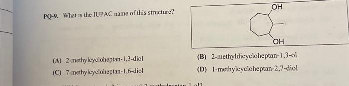 Solved PQ-9. What is the IUPAC name of this structure? | Chegg.com