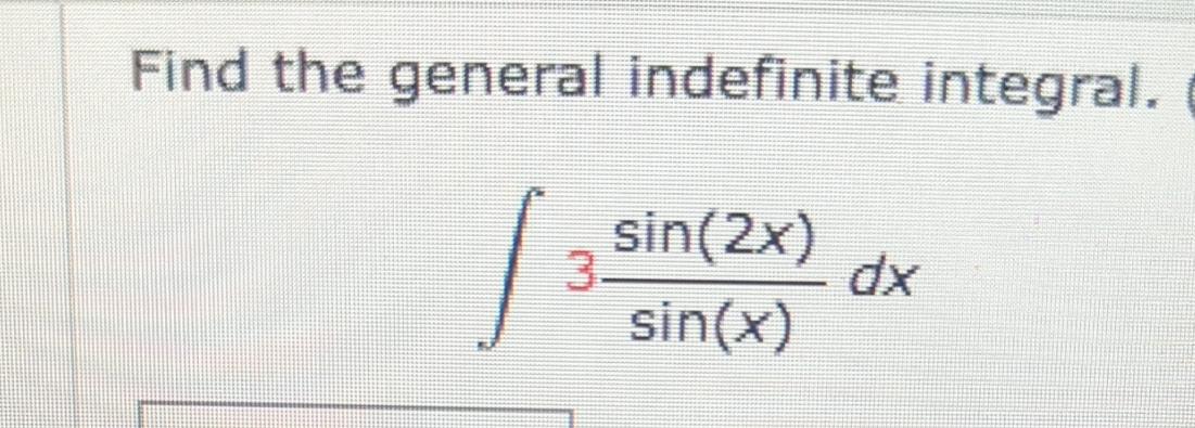 Solved Find the general indefinite | Chegg.com