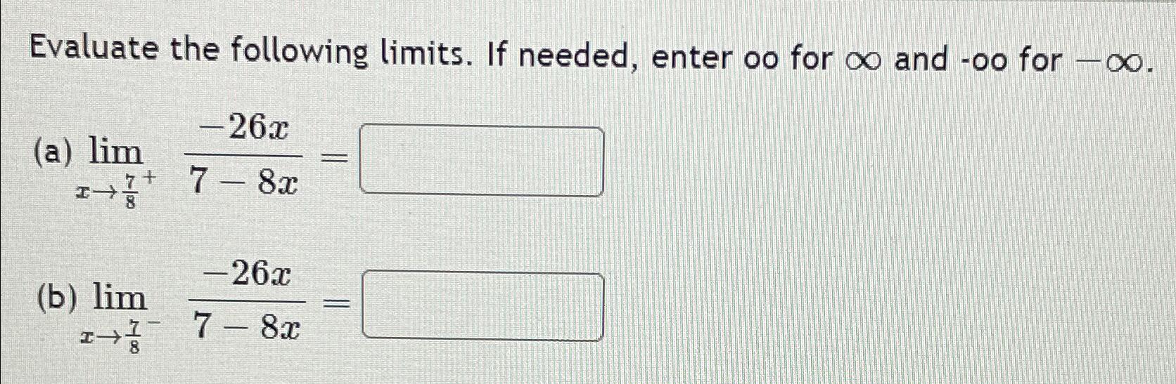 Solved Evaluate the following limits. ﻿If needed, enter oo | Chegg.com