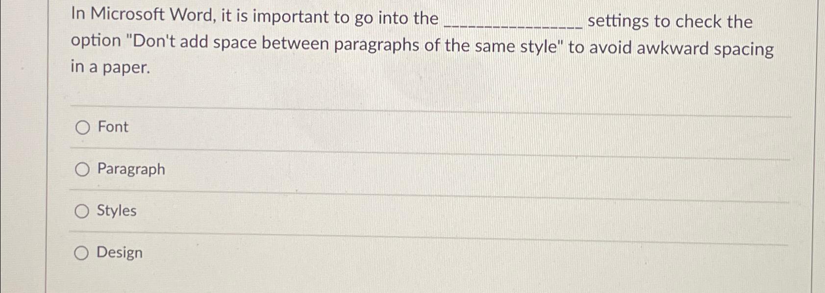 Solved In Microsoft Word, it is important to go into the | Chegg.com