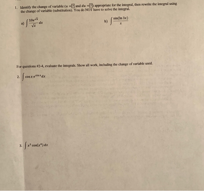 Solved 1. Identify the change of variable (u = and du= | Chegg.com