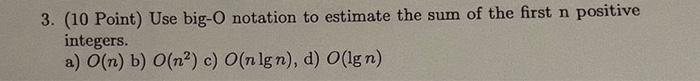Solved 3. (10 Point) Use big-O notation to estimate the sum | Chegg.com