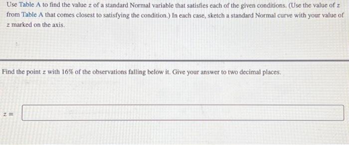 Solved Use Table A to find the value z of a standard Normal | Chegg.com