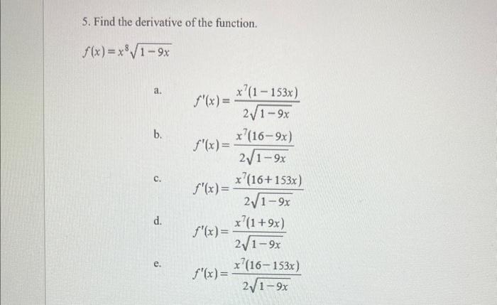 Solved 5. Find the derivative of the function. f(x)=x81−9x | Chegg.com