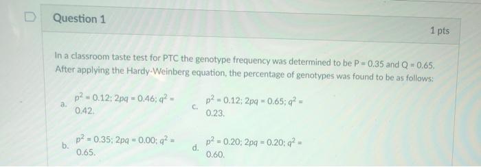 Question 1 1 pts In a classroom taste test for PTC | Chegg.com