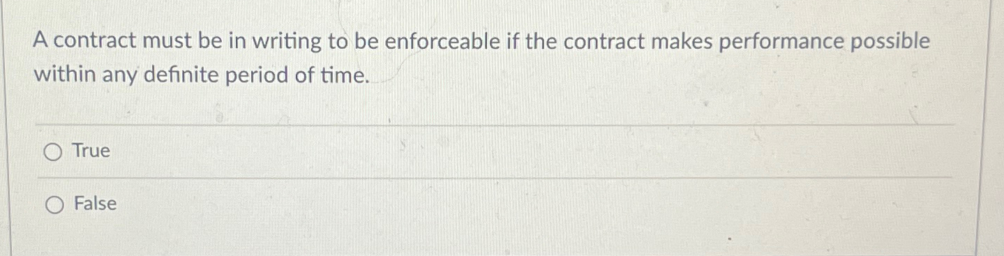 Solved A contract must be in writing to be enforceable if | Chegg.com