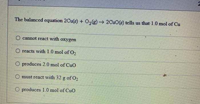 Solved The balanced equation 2Cu(s) + O2(g) → 2CuO(s) tells | Chegg.com
