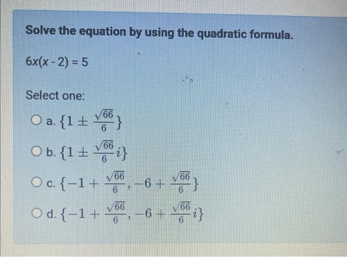 Solved Solve the equation by using the quadratic formula. | Chegg.com