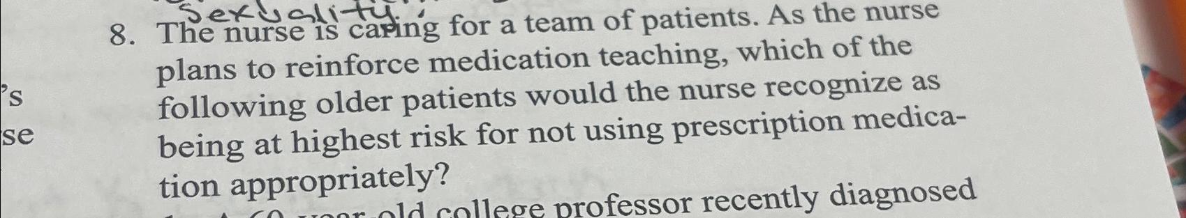 Solved The nurse is caping for a team of patients. As the | Chegg.com