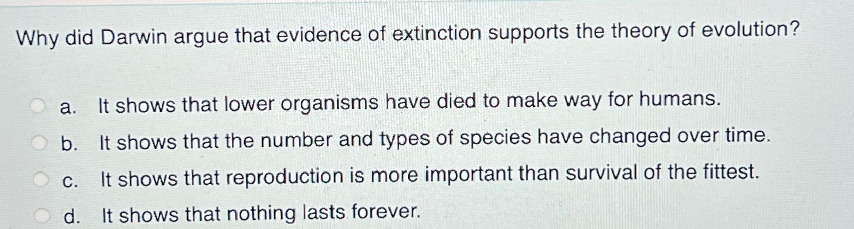 Solved Why did Darwin argue that evidence of extinction | Chegg.com