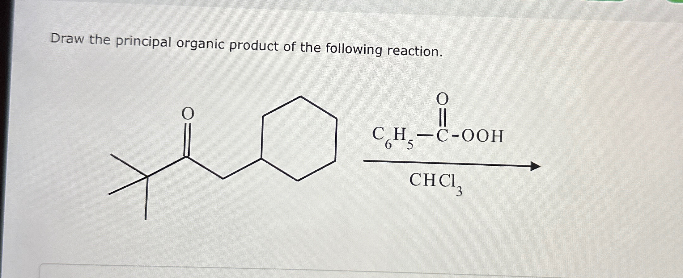 Solved Draw the principal organic product of the following | Chegg.com