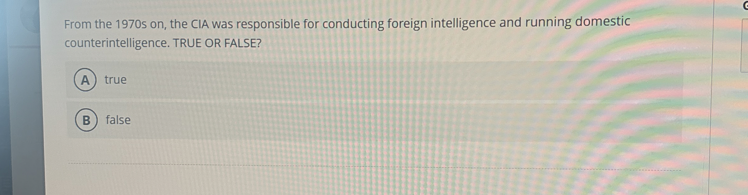 Solved From the 1970s on, ﻿the CIA was responsible for | Chegg.com