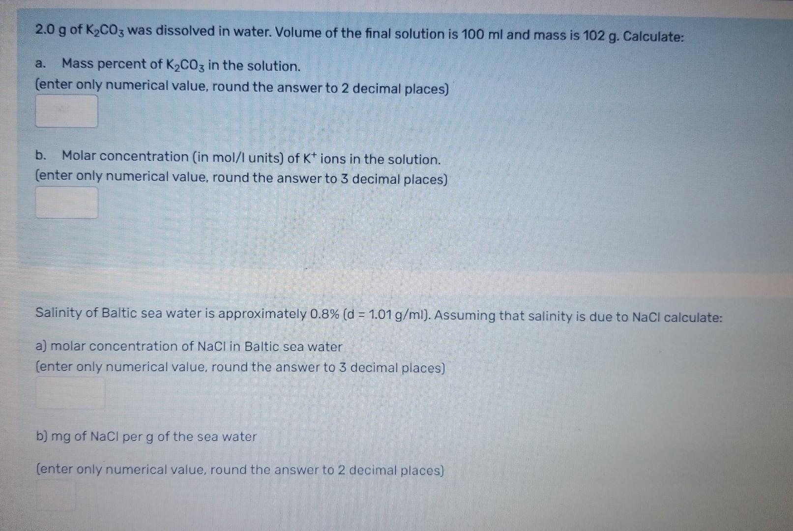 Solved 2.0 g of K2CO3 was dissolved in water. Volume of the | Chegg.com