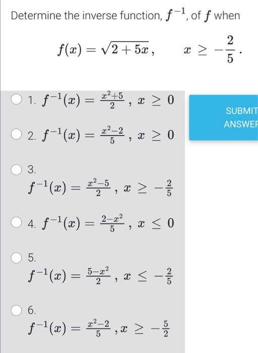 Solved Determine the inverse function, f−1, of f when | Chegg.com