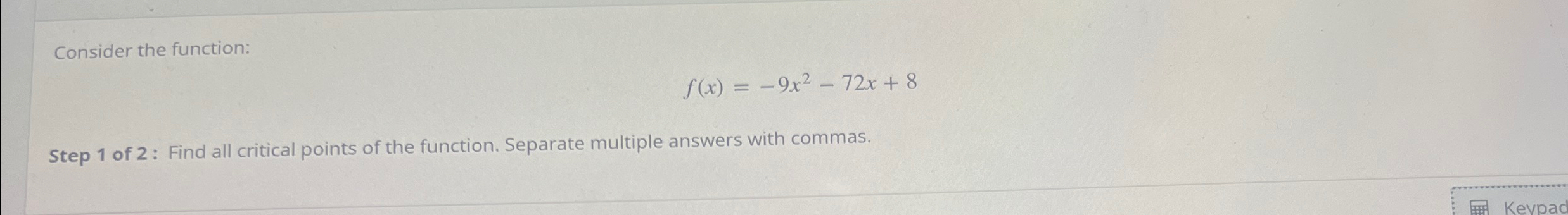 Solved Consider the function:f(x)=-9x2-72x+8Step 1 ﻿of 2 ﻿: | Chegg.com