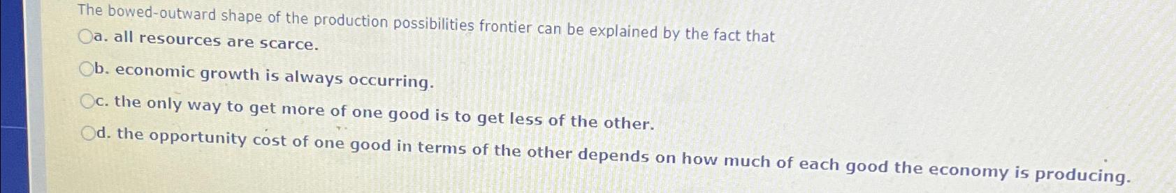 Solved The bowed-outward shape of the production | Chegg.com