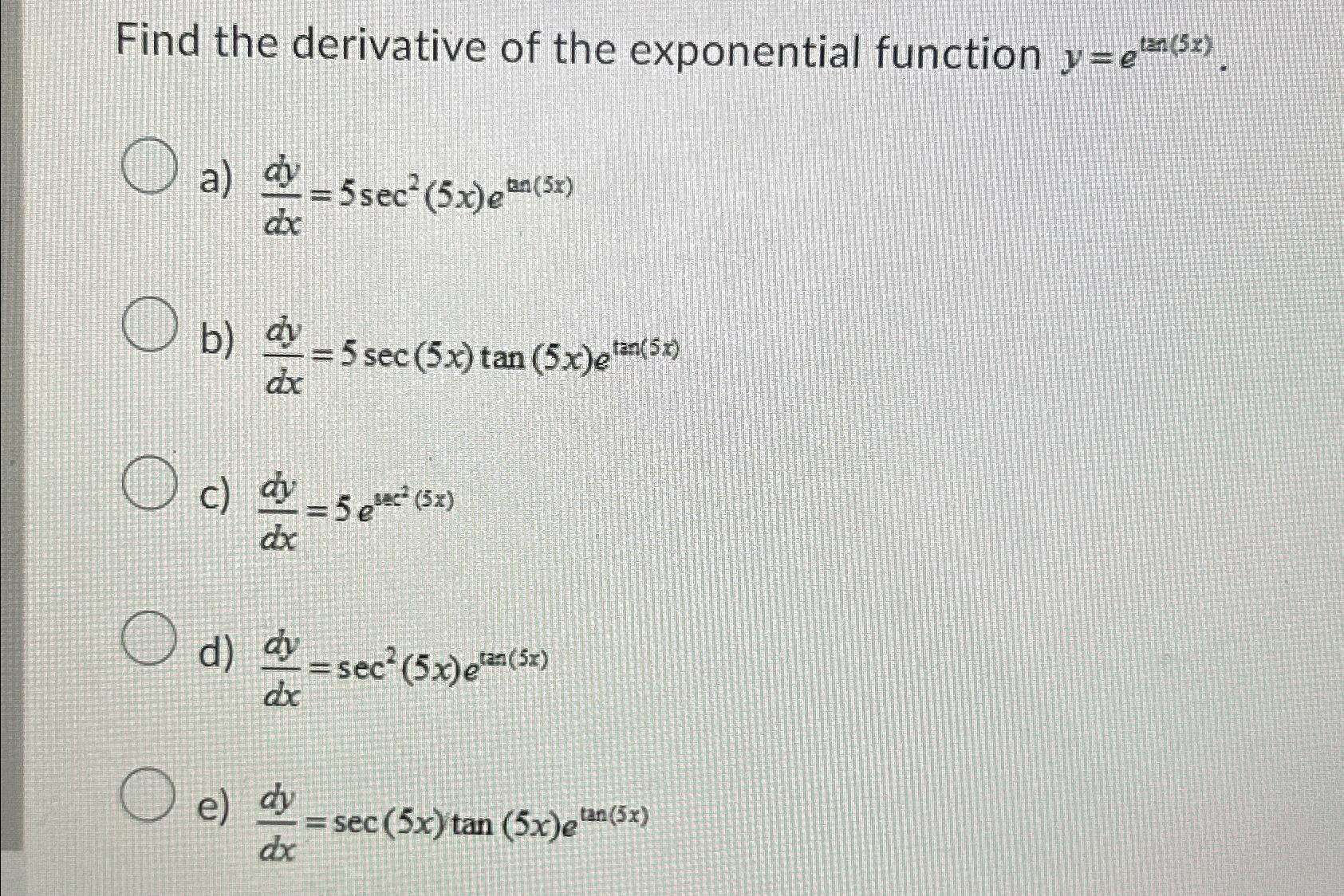 Solved Find the derivative of the exponential function | Chegg.com