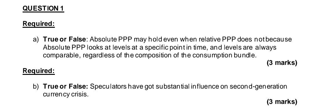 Solved QUESTION 1 Required: a) True or False: Absolute PPP | Chegg.com