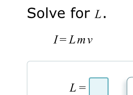 Solved Solve for L.I=LmvL= | Chegg.com
