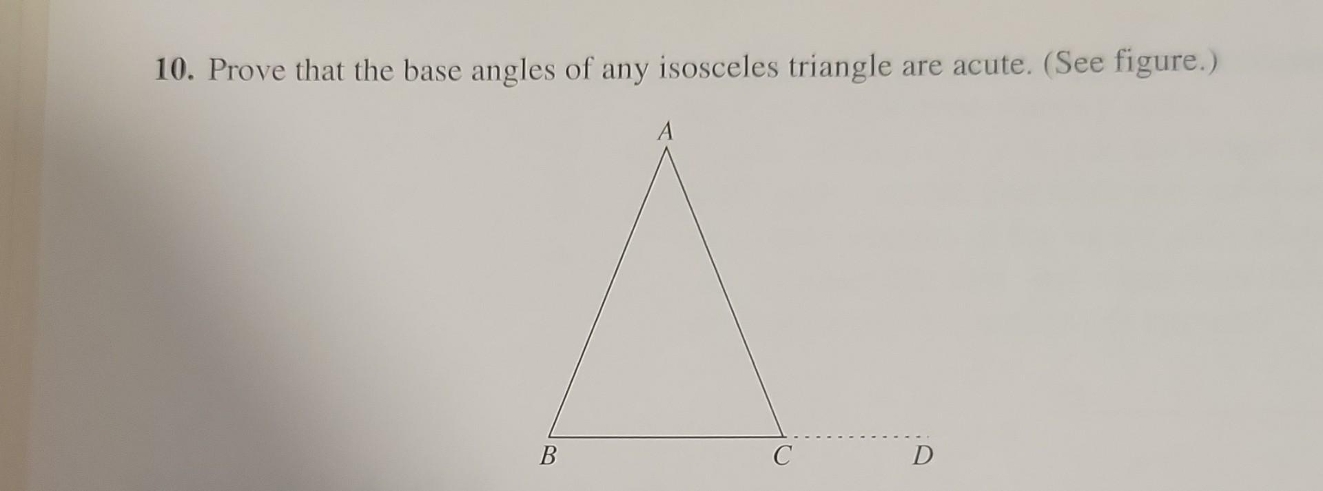 Solved 0. Prove that the base angles of any isosceles | Chegg.com
