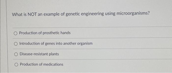 Solved What is NOT an example of genetic engineering using | Chegg.com