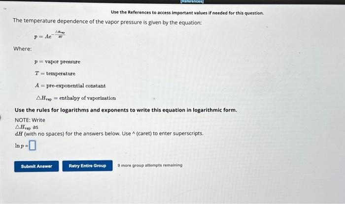 Solved p=Ae−ΔπΔπn Where: p= vapor pressure T= temperature A= | Chegg.com