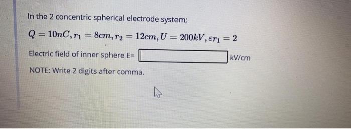 Solved In The 2 Concentric Spherical Electrode System
