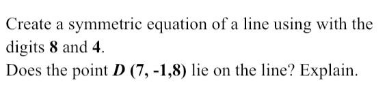 Solved Create a symmetric equation of a line using with the | Chegg.com