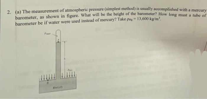 Solved 2. (a) The measurement of atmospheric pressure | Chegg.com