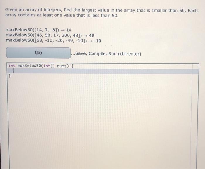 Solved Given an array of integers, find the largest value in | Chegg.com
