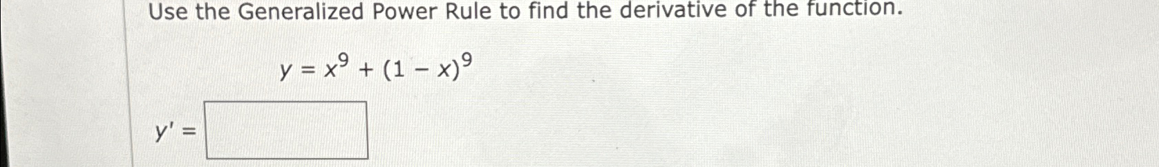 Solved Use the Generalized Power Rule to find the derivative | Chegg.com