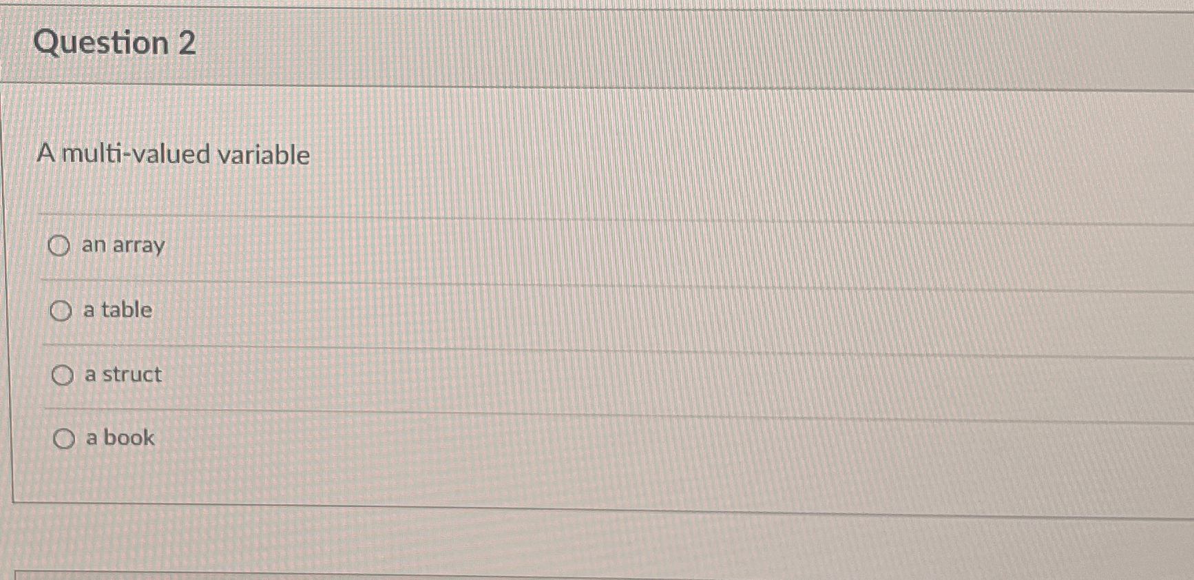 Solved Question 2A multi-valued variablean arraya tablea | Chegg.com