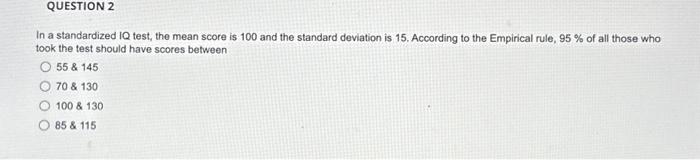 Solved QUESTION 2 In a standardized IQ test, the mean score | Chegg.com