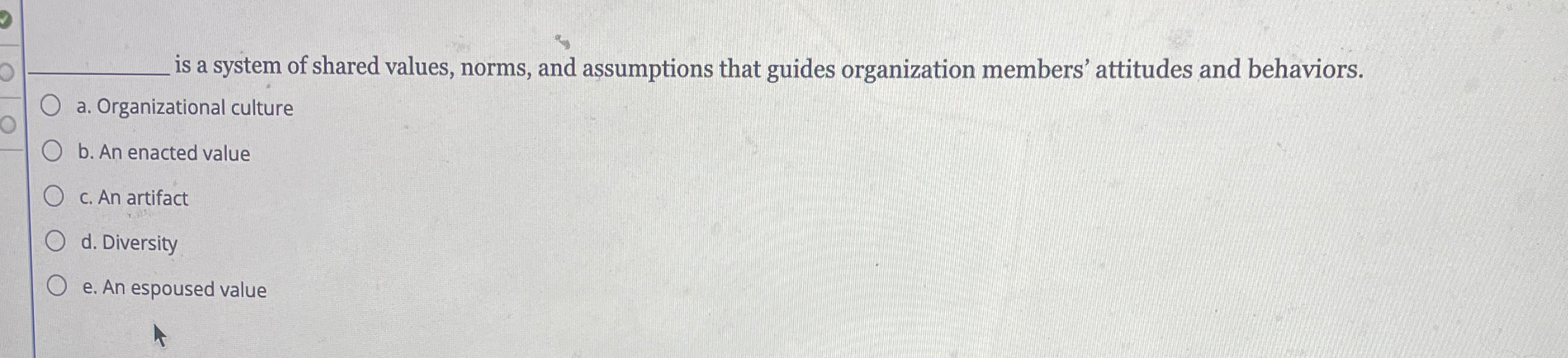 Solved is a system of shared values, norms, and assumptions | Chegg.com