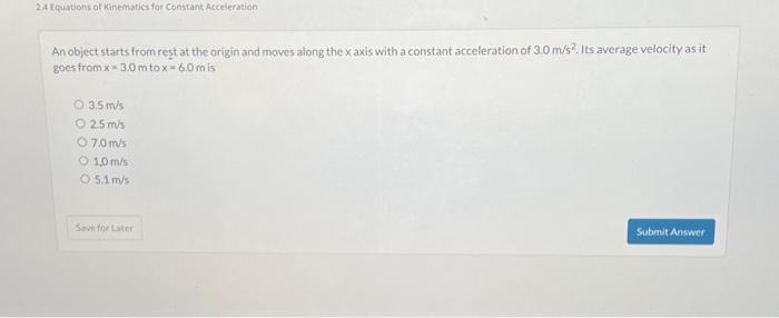 Solved 2.4 Equations of Kinematics for Constant Acceleration | Chegg.com