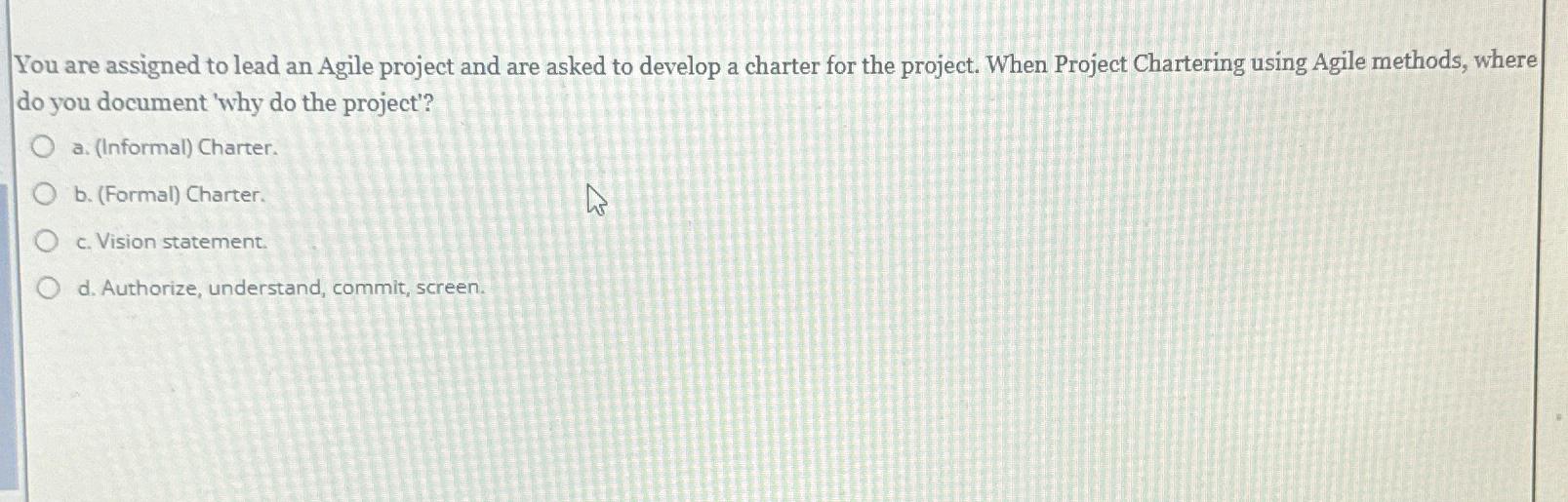 Solved You are assigned to lead an Agile project and are | Chegg.com