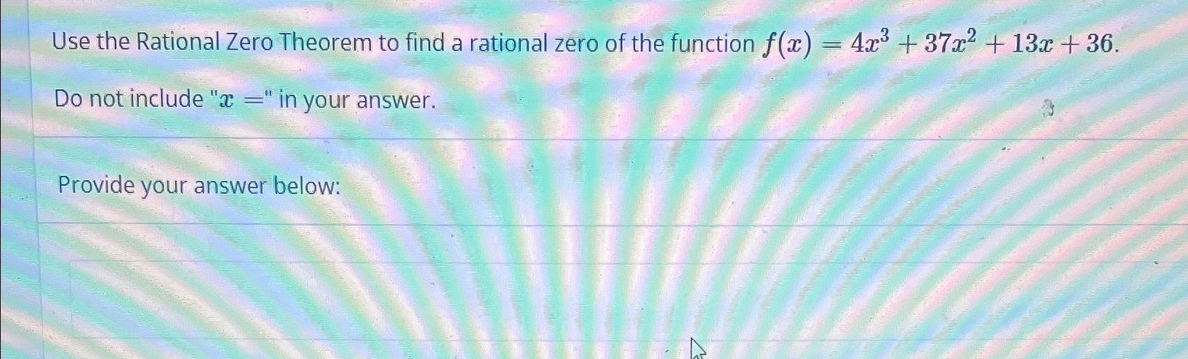 Solved Use the Rational Zero Theorem to find a rational zero | Chegg.com