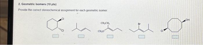 Solved 2. Geometric isomers ( 10pts ) Provide the correct | Chegg.com
