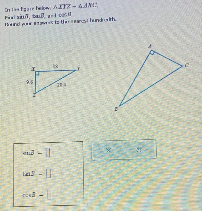 Solved In the figure below, XYZ∼ ABC, Find sinB,tanB, and | Chegg.com