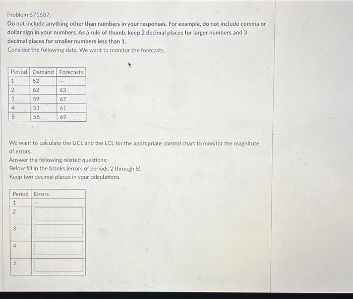 Solved Problem 671607: Do not include anything other than | Chegg.com