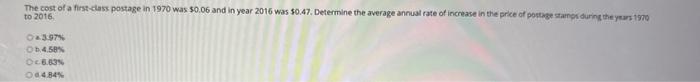 Solved The cost of a first-class postage in 1970 was 50.06 | Chegg.com
