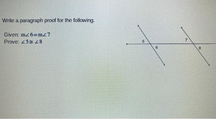 Solved Write a paragraph proof for the following. Given: | Chegg.com