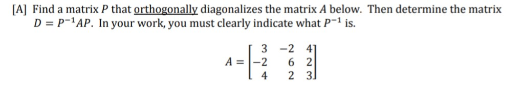 Solved [A] Find a matrix P that orthogonally diagonalizes | Chegg.com