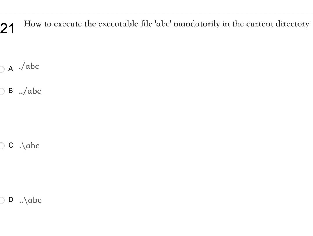 Solved 21 How to execute the executable file 'abc' | Chegg.com