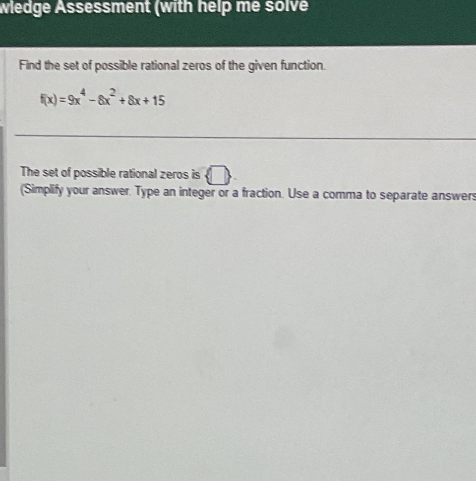 Solved Find the set of possible rational zeros of the given | Chegg.com