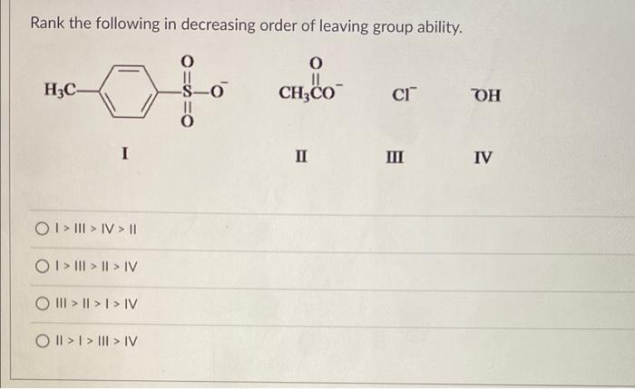 Solved Rank the following in decreasing order of leaving | Chegg.com