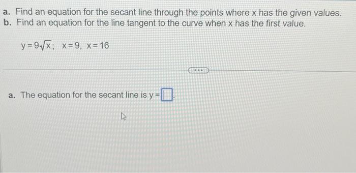 Solved a. Find an equation for the secant line through the | Chegg.com