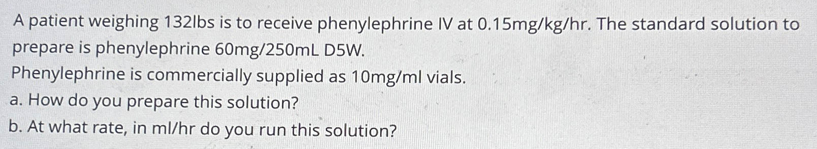 Solved A patient weighing 132 ﻿lbs is to receive | Chegg.com