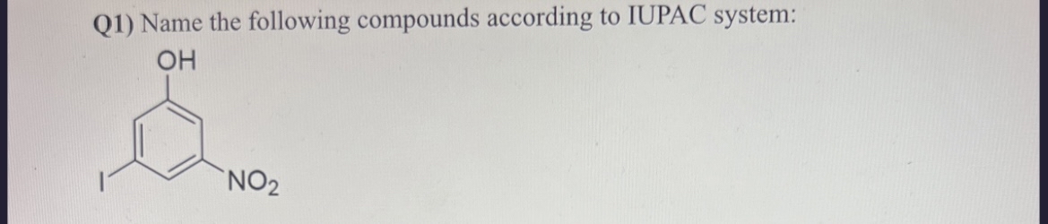 Solved Q1) ﻿Name the following compounds according to IUPAC | Chegg.com