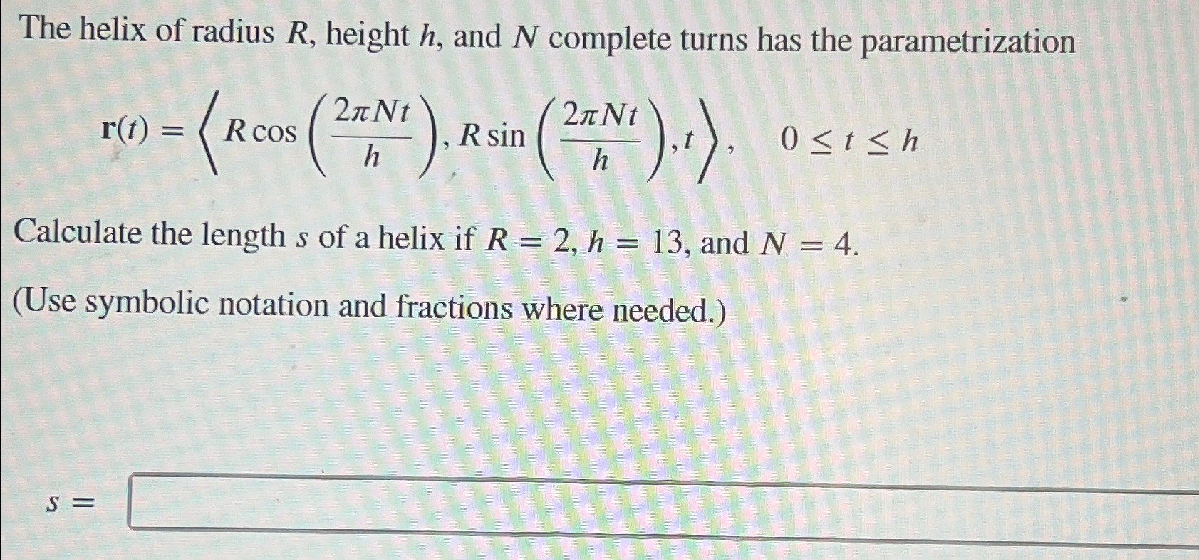 Solved The Helix Of Radius R ﻿height H ﻿and N ﻿complete
